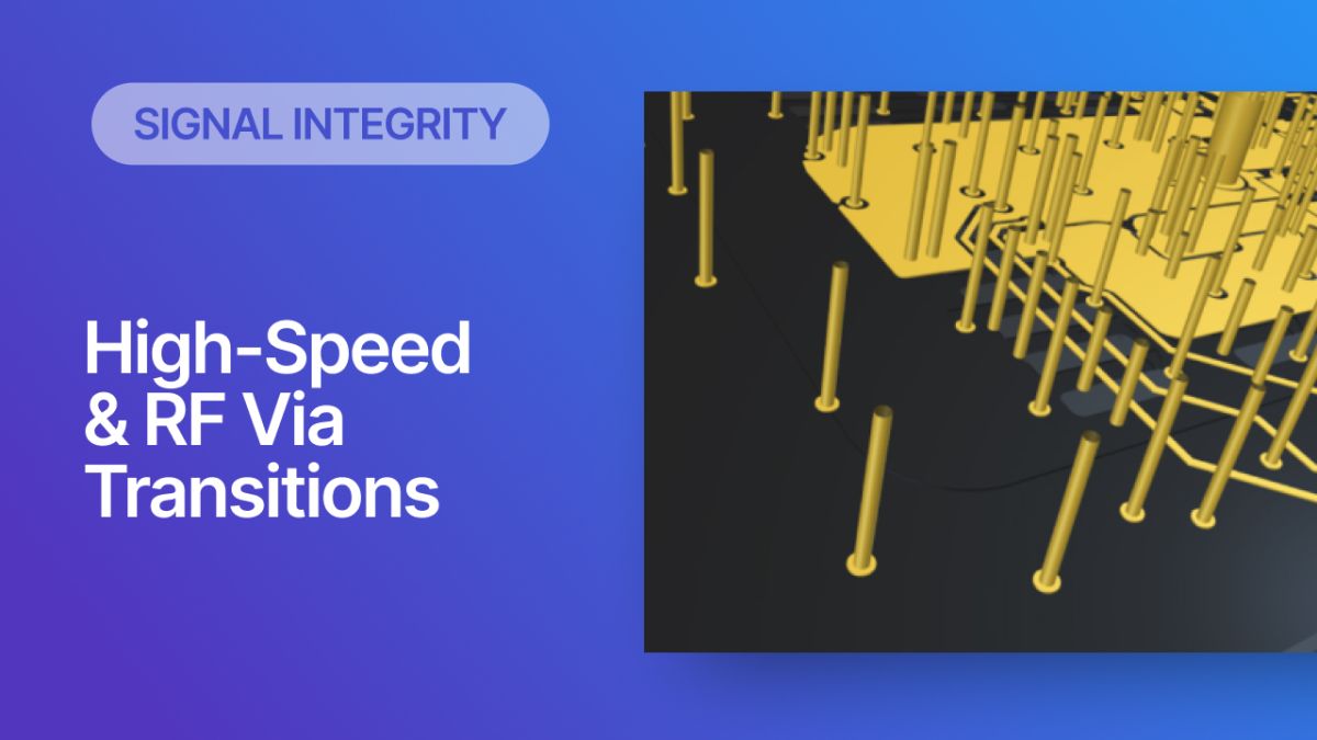 How to Design High-Speed & RF Via Transitions | Signal Integrity